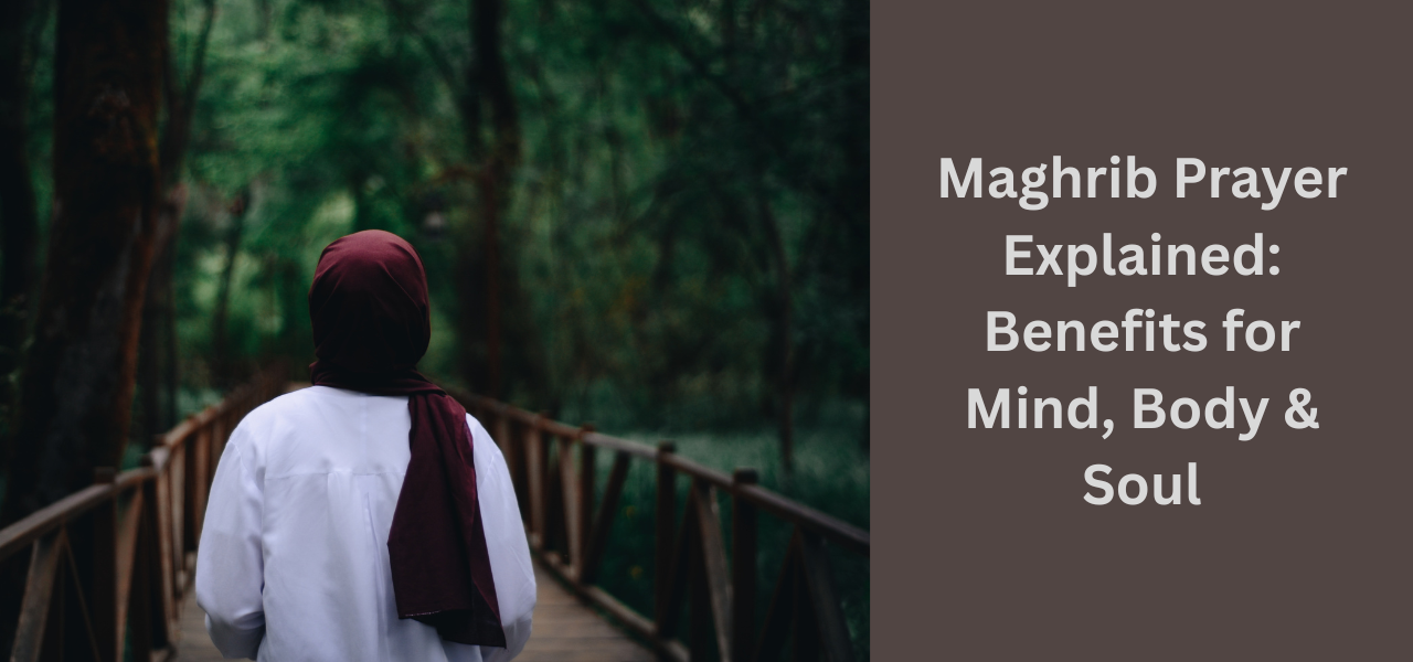 Benefits of Maghrib Prayer | Health, Timing & Rakats |Grounded Revival